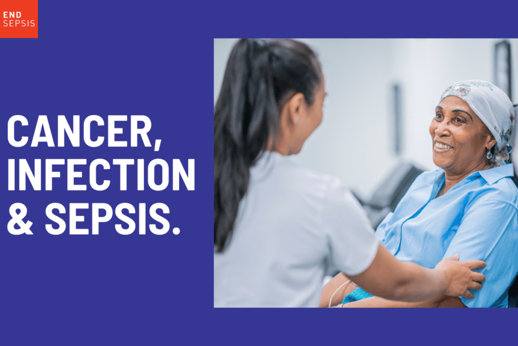 Cancer and Sepsis: What Every Cancer Patient Should Know - End Sepsis